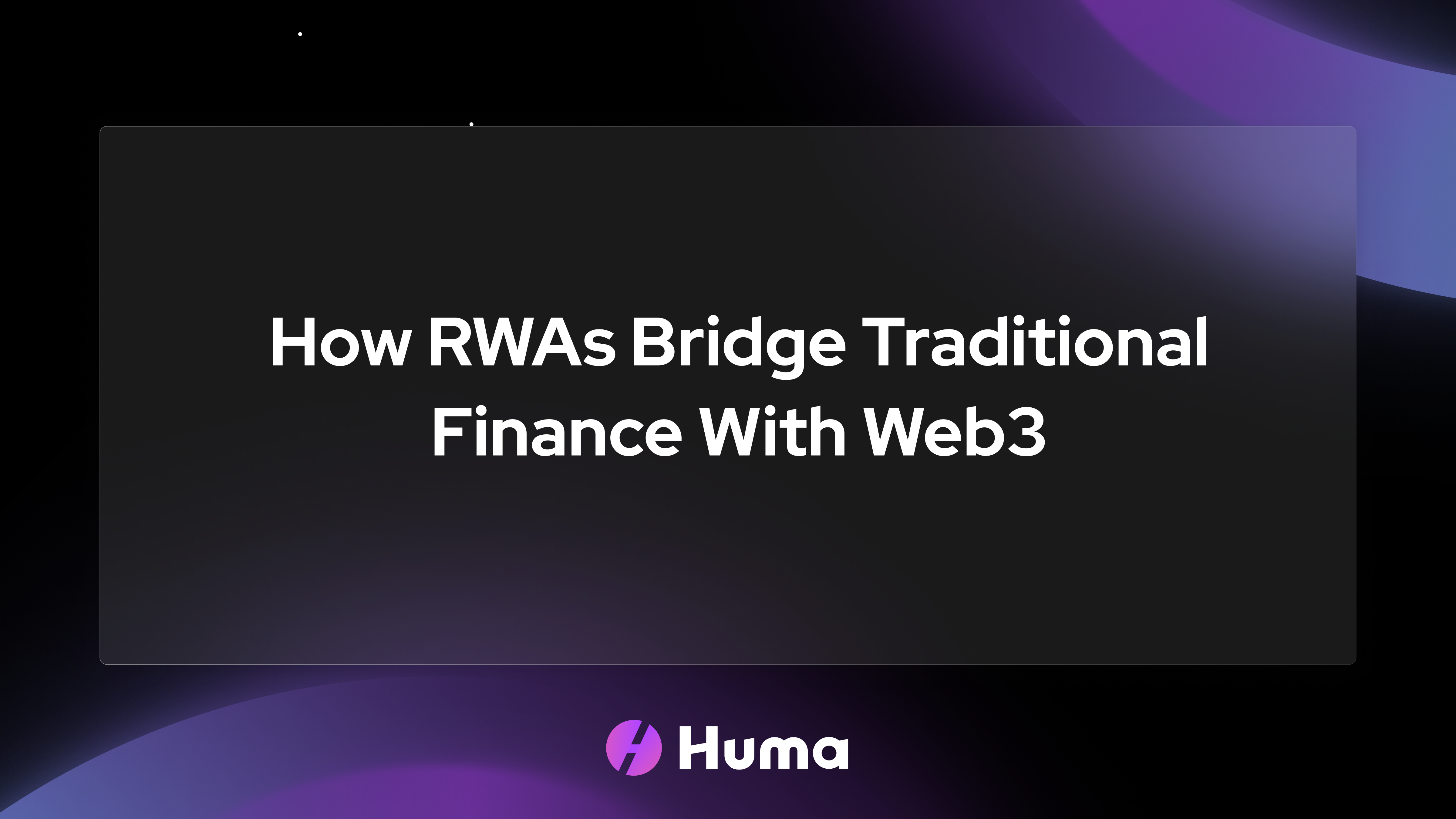 Real-World Assets (RWAs): Bridging TradFi and Web3 For a New Financial Era
